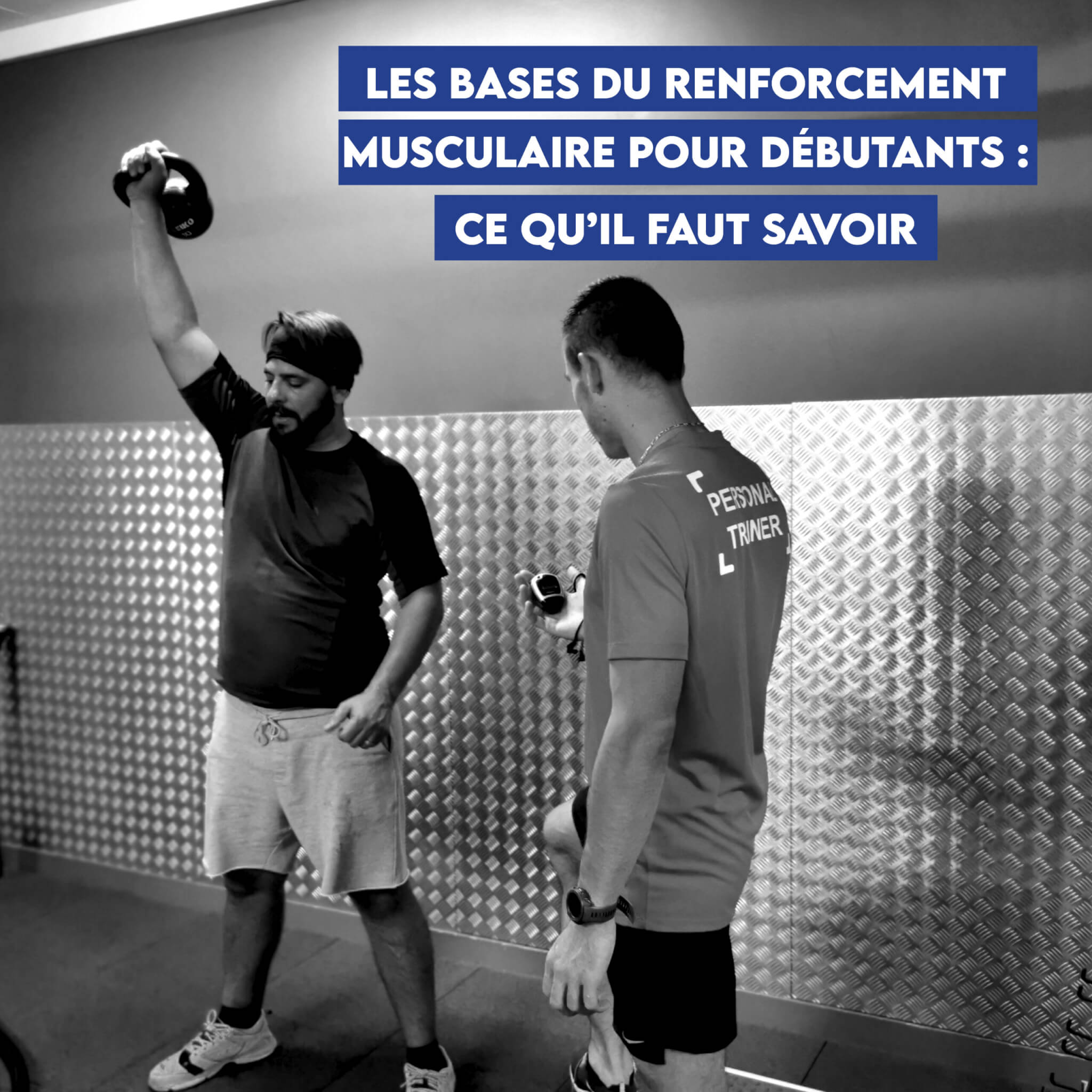 Les Bases du Renforcement Musculaire pour Débutants : Ce Qu’il Faut Savoir