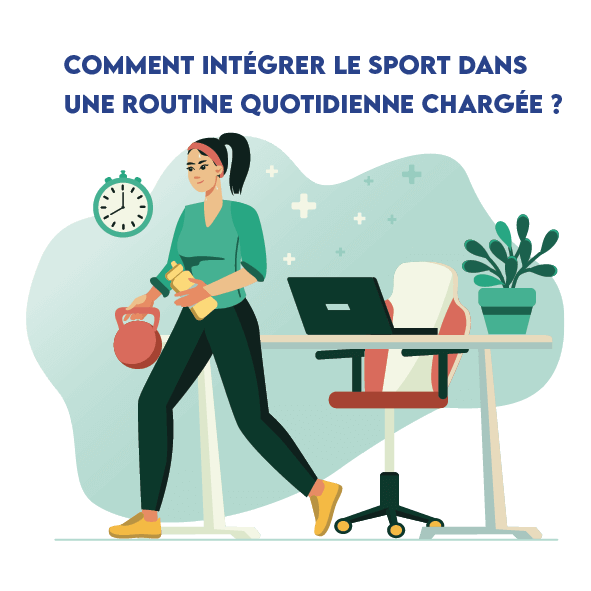 Comment Intégrer le Sport dans une Routine Quotidienne Chargée